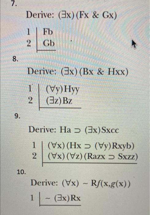 Solved 7. Derive: (Ex) (Fx & Gx) 1 Fb Gb 2 8. Derive: (Ex) | Chegg.com