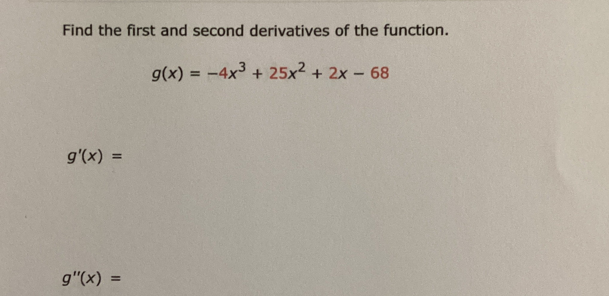Solved Find the first and second derivatives of the | Chegg.com