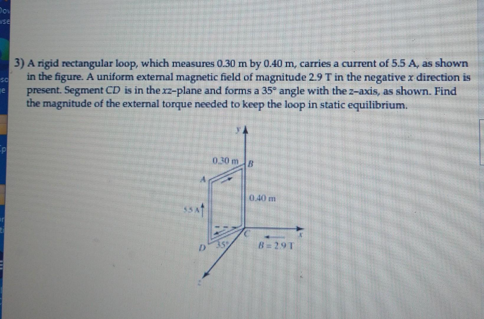 Solved 3) A rigid rectangular loop, which measures 0.30 m by | Chegg.com