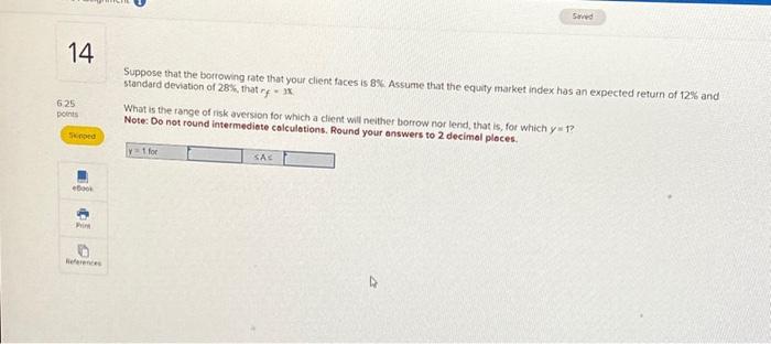 Solved Suppose that the borrowing rate that your client | Chegg.com