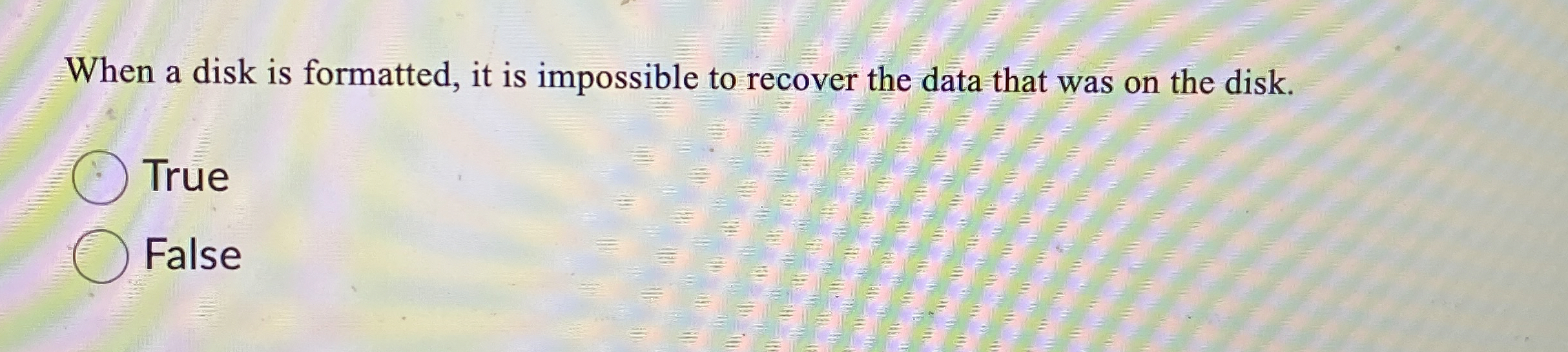 Solved When a disk is formatted, it is impossible to recover | Chegg.com