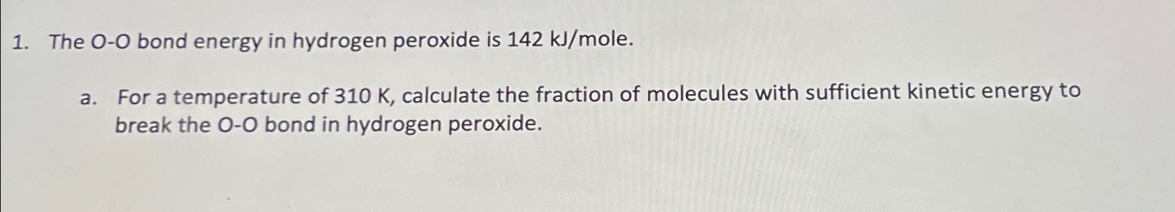 Solved The O-O bond energy in hydrogen peroxide is | Chegg.com
