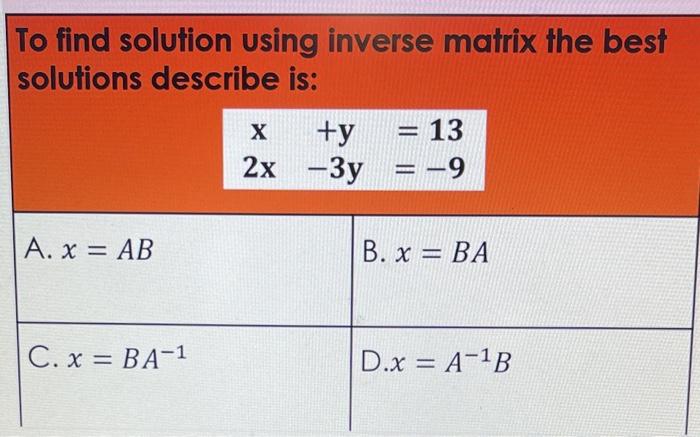 Solved To find solution using inverse matrix the best | Chegg.com
