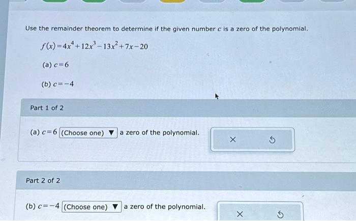 Solved Use the remainder theorem to determine if the given | Chegg.com
