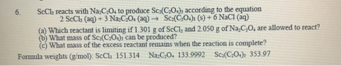 Solved 6. ScCl3 reacts with Na,C_04 to produce Sc (C2O4), | Chegg.com
