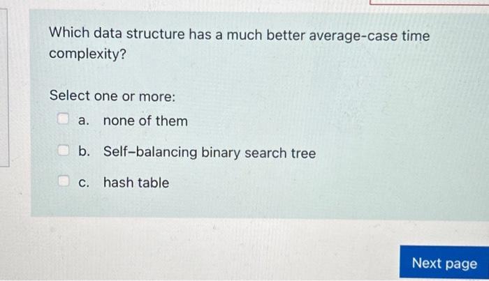 Solved Which data structure has a much better average-case | Chegg.com