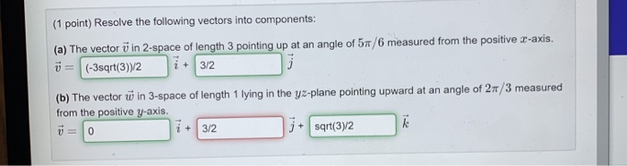 Solved (1 point) Resolve the following vectors into | Chegg.com