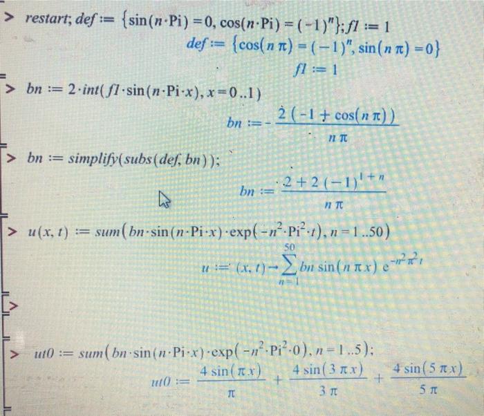 > restart, def := {sin(n-Pi) = 0, cos(n•Pi) = (-1)"); | Chegg.com