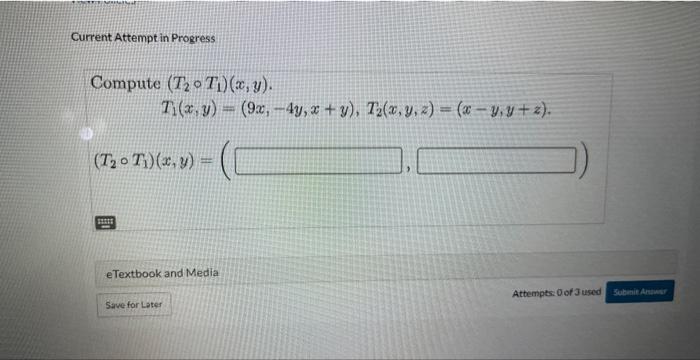 Solved Current Attempt in Progress Compute (T2∘T1)(x,y). | Chegg.com