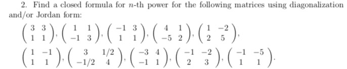 Solved 2. Find a closed formula for n-th power for the | Chegg.com