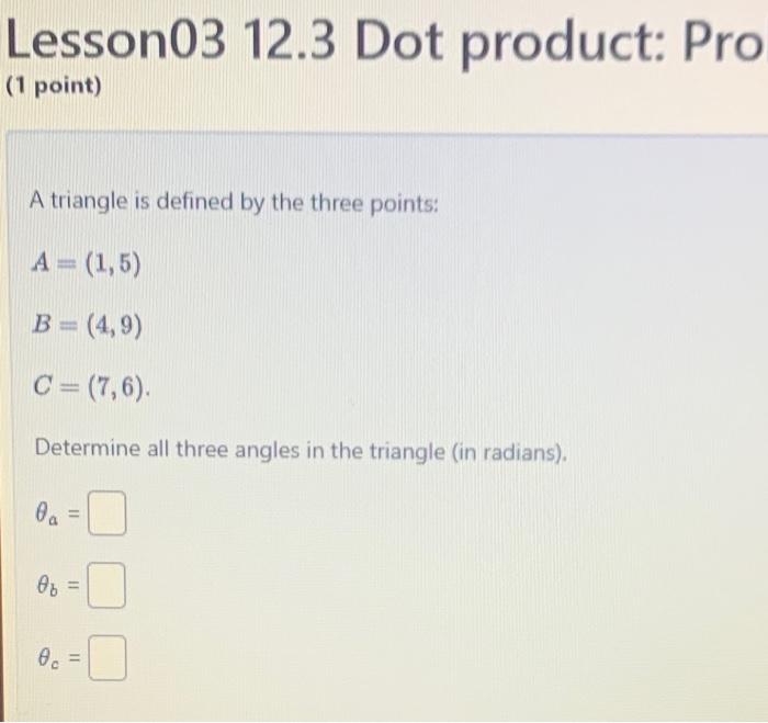 Solved Lesson03 12.3 Dot product: Pro (1 point) A triangle | Chegg.com