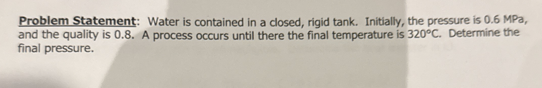 Solved Problem Statement: Water is contained in a closed, | Chegg.com