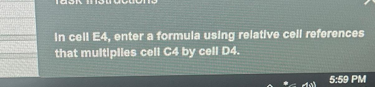 Solved In cell E4, ﻿enter a formula using relative cell | Chegg.com