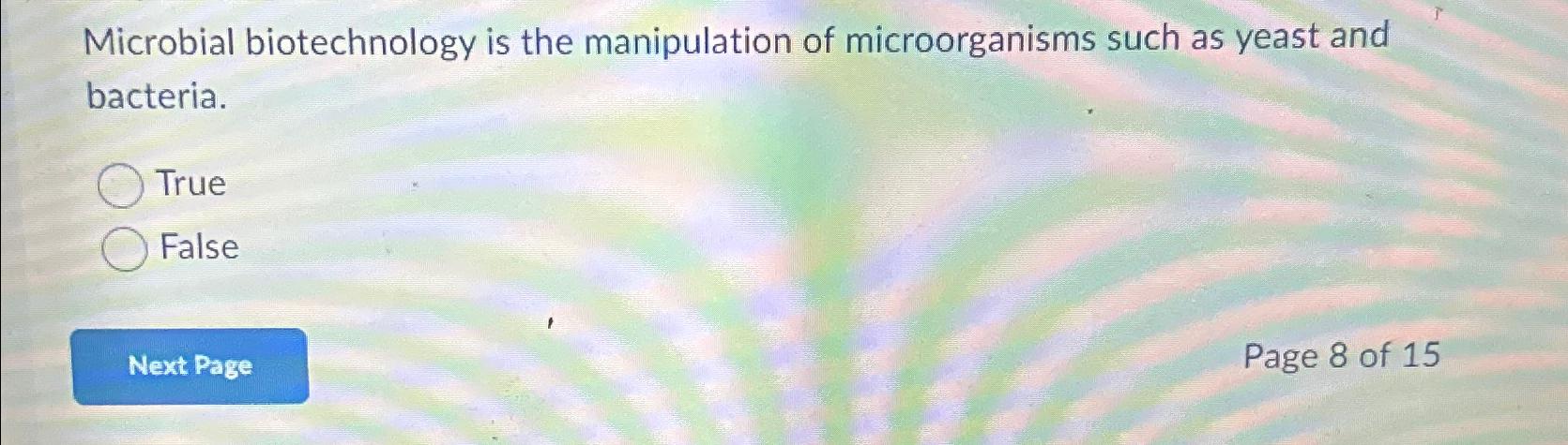 Solved Microbial biotechnology is the manipulation of | Chegg.com