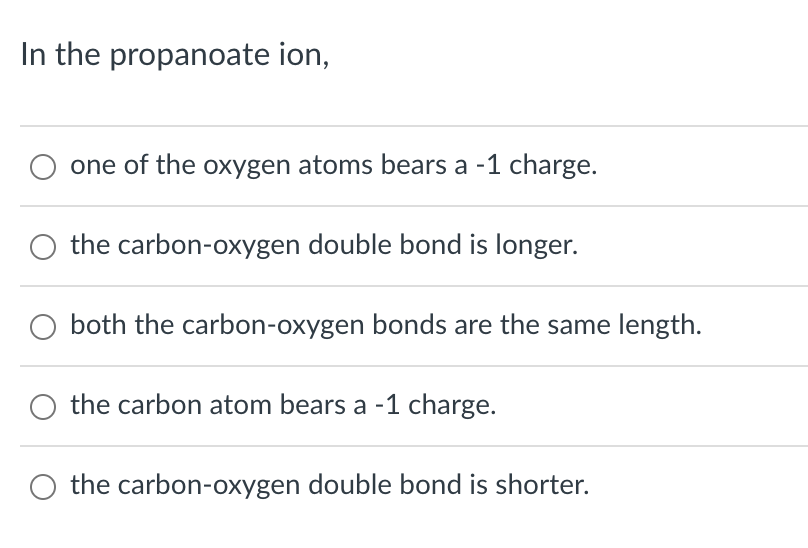Solved In the propanoate ion,one of the oxygen atoms bears a | Chegg.com