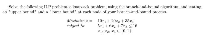 Solve the following ILP problem, a knapsack problem, | Chegg.com