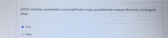 Solved qPCR combines quantitation and amplification steps | Chegg.com