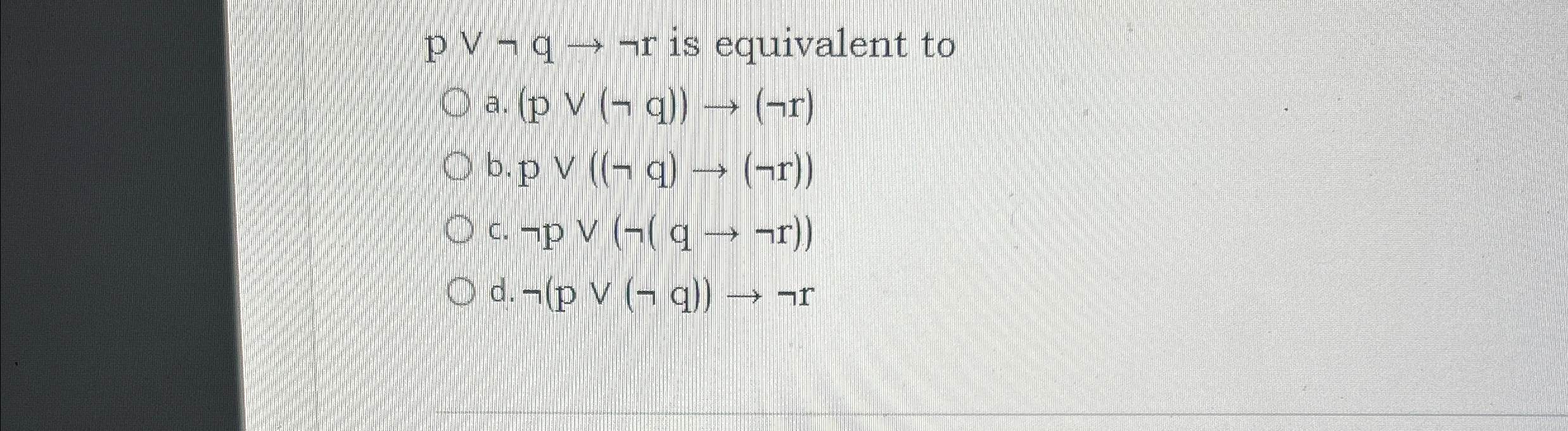 Solved pvvnotq→notr is equivalent toa. (pvv(notq))→(notr)b.p | Chegg.com