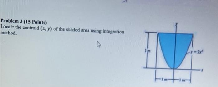 Solved Problem 3 (15 Points) Locate the centroid (x,y) of | Chegg.com