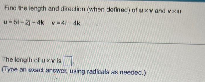 Solved Find the length and direction (when defined) of u×v | Chegg.com
