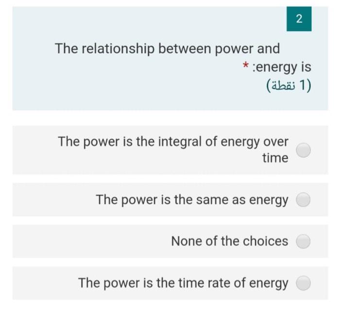 Solved 2 The relationship between power and * :energy is 1 | Chegg.com