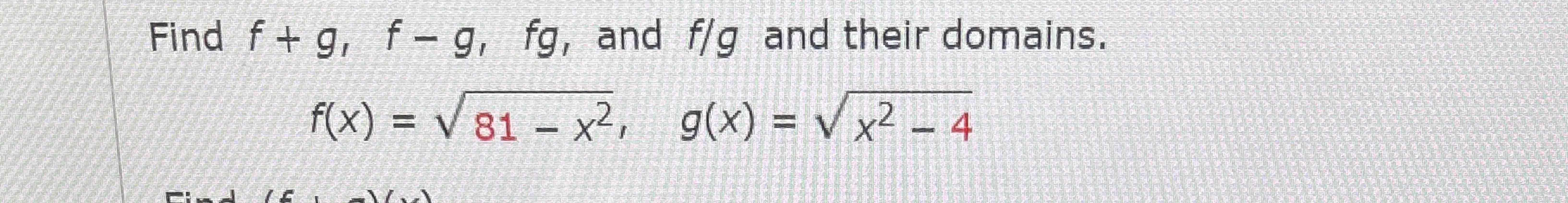 Solved Find f+g,f-g,fg, ﻿and fg ﻿and their | Chegg.com
