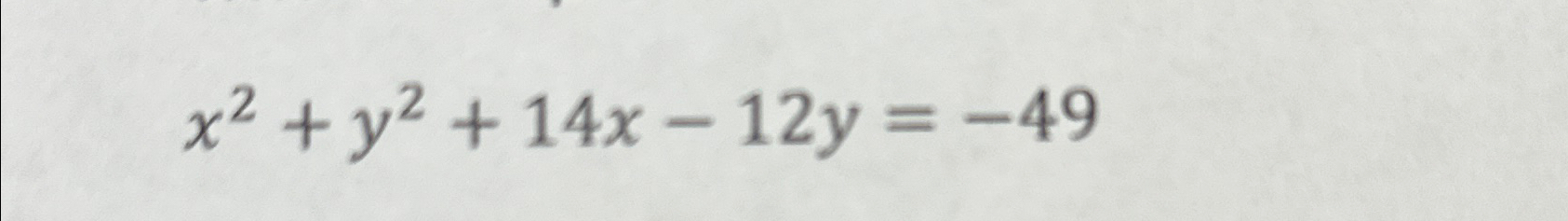 Solved x2+y2+14x-12y=-49 ﻿write in standard form | Chegg.com
