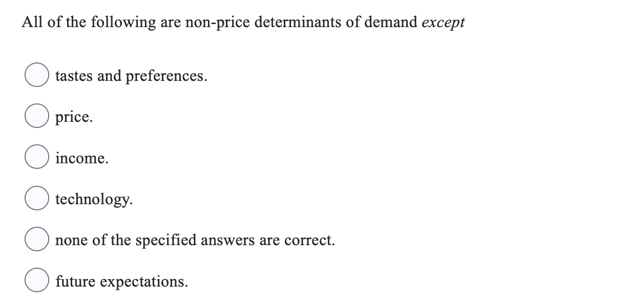 Solved All of the following are non-price determinants of | Chegg.com