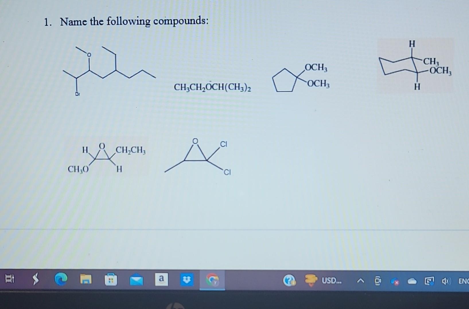 Solved 1. Name the following compounds: CH3CH2OCH(CH3)2 | Chegg.com