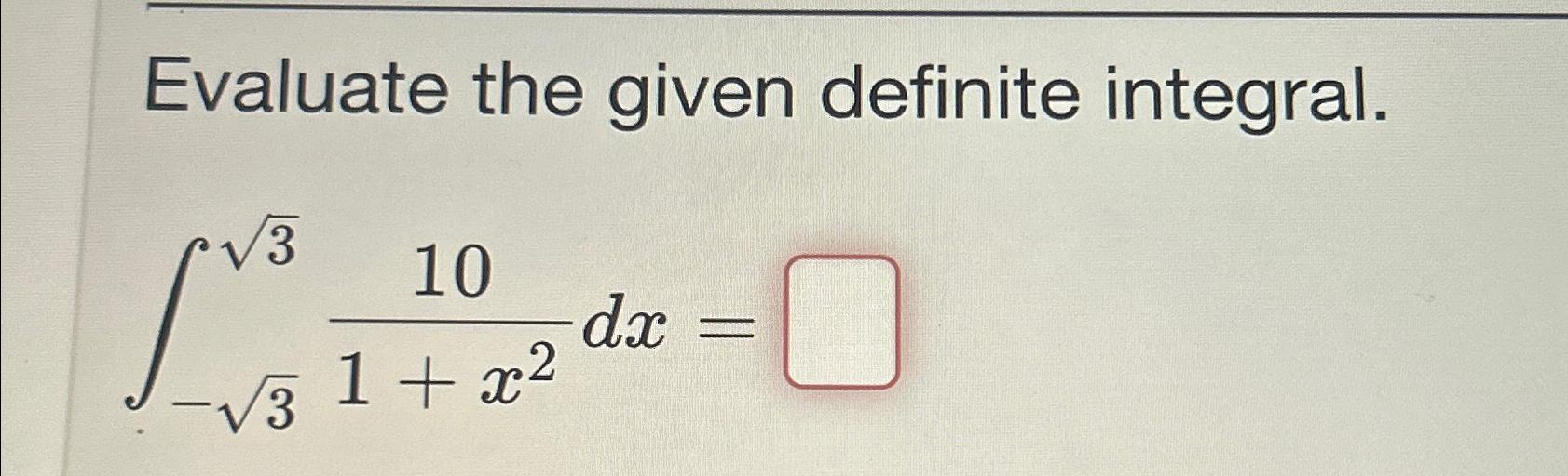 Solved Evaluate the given definite integral.∫-3232101+x2dx= | Chegg.com