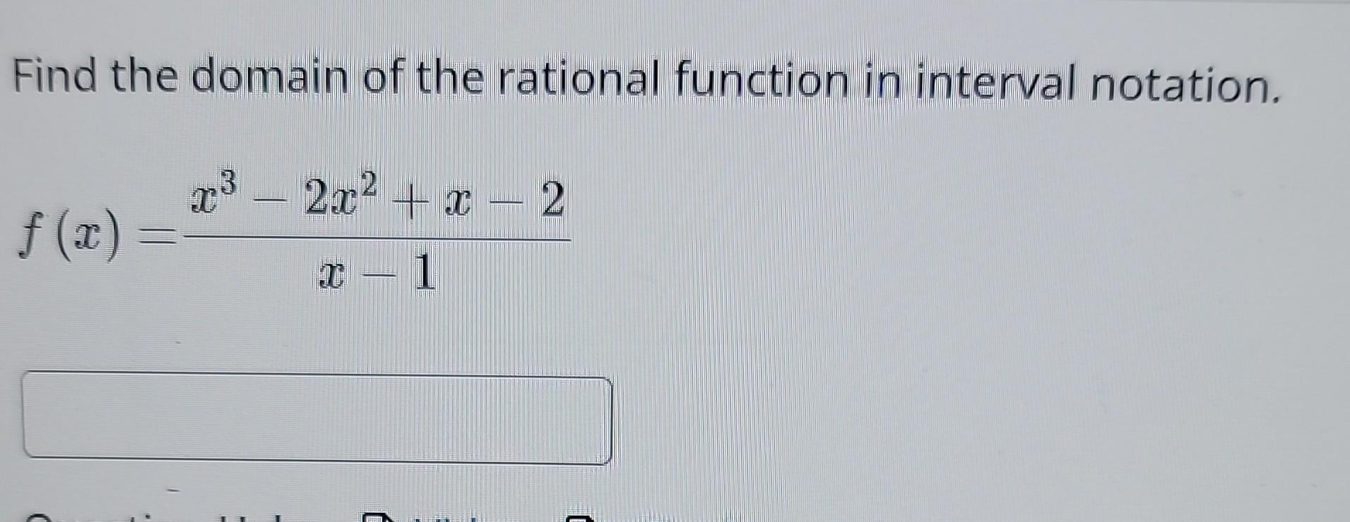 Solved Find the domain of the rational function in interval | Chegg.com