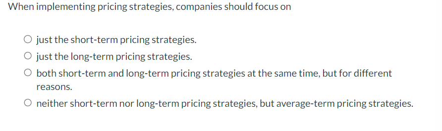 Solved When implementing pricing strategies, companies | Chegg.com