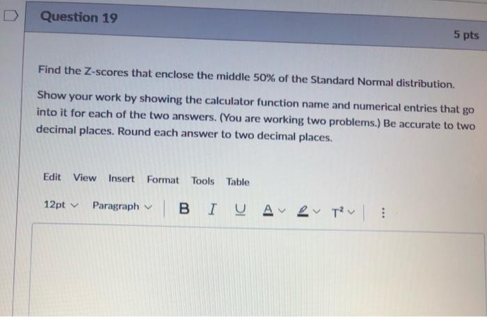 Solved Question 19 5 pts Find the Z-scores that enclose the | Chegg.com Solved Question 19 5 pts Find the Z-scores that enclose the | Chegg.com