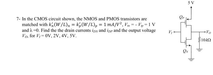 7- In the CMOS circuit shown, the NMOS and PMOS | Chegg.com
