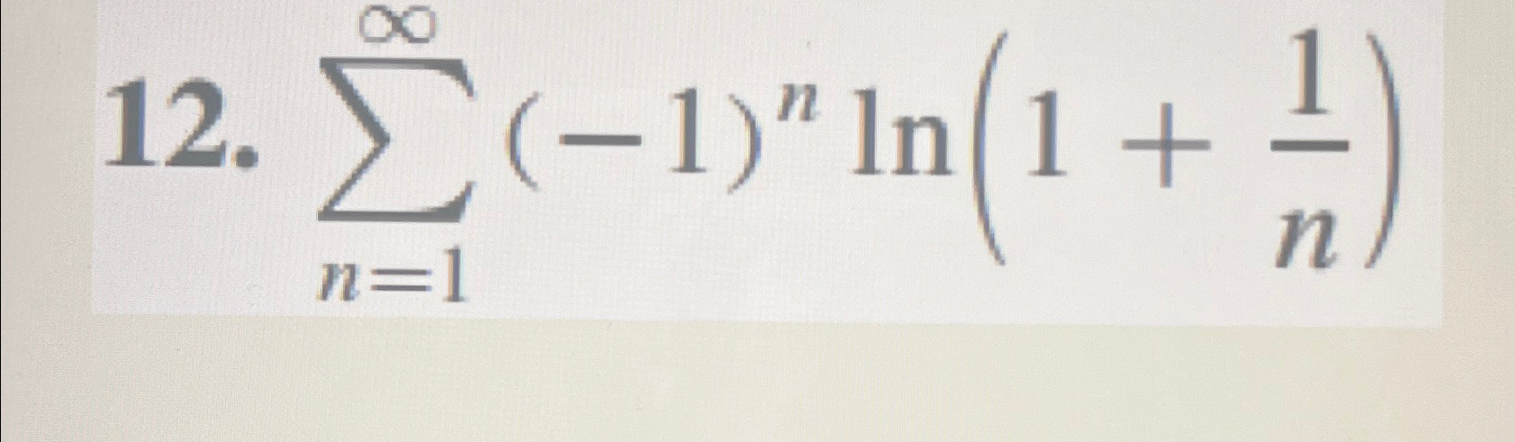 Solved ∑n=1∞-1n-1ln⁡nn | Chegg.com