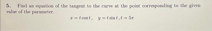 Solved 5. Find an equation of the tangent to the curve at | Chegg.com