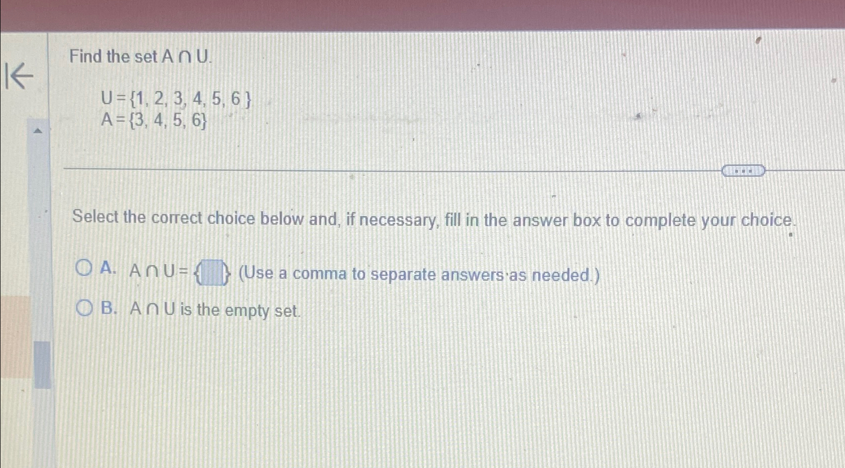 Solved Find the set A∩U.U={1,2,3,4,5,6}A={3,4,5,6}Select the | Chegg.com