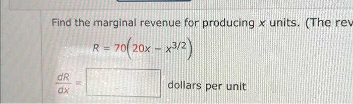 Solved Find the marginal revenue for producing x units. (The | Chegg.com