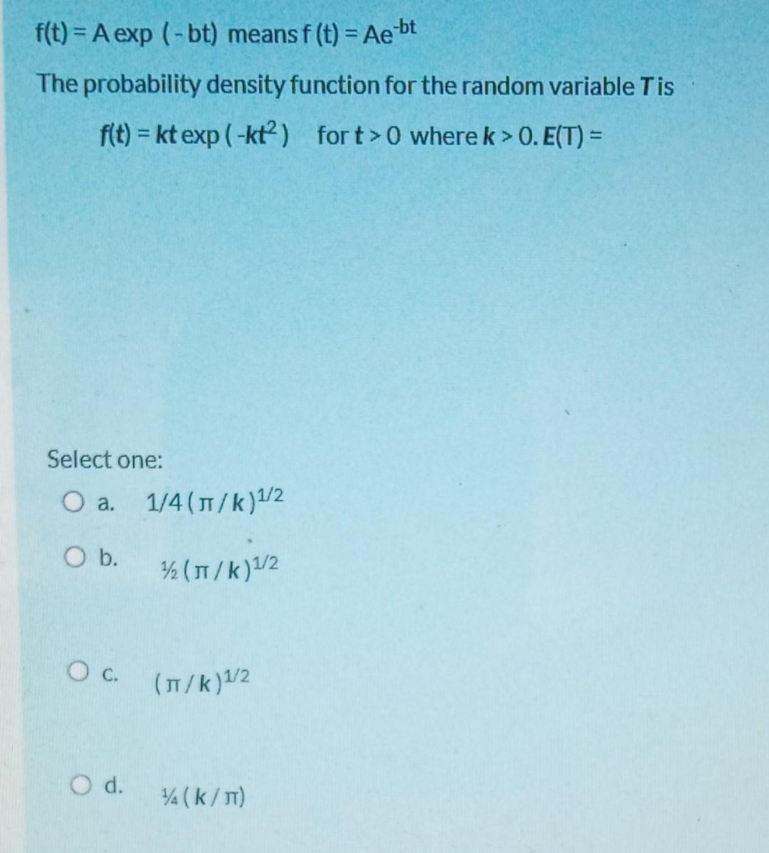 Solved f(t) = A exp(-bt) means f(t) = Ae-bt The probability | Chegg.com