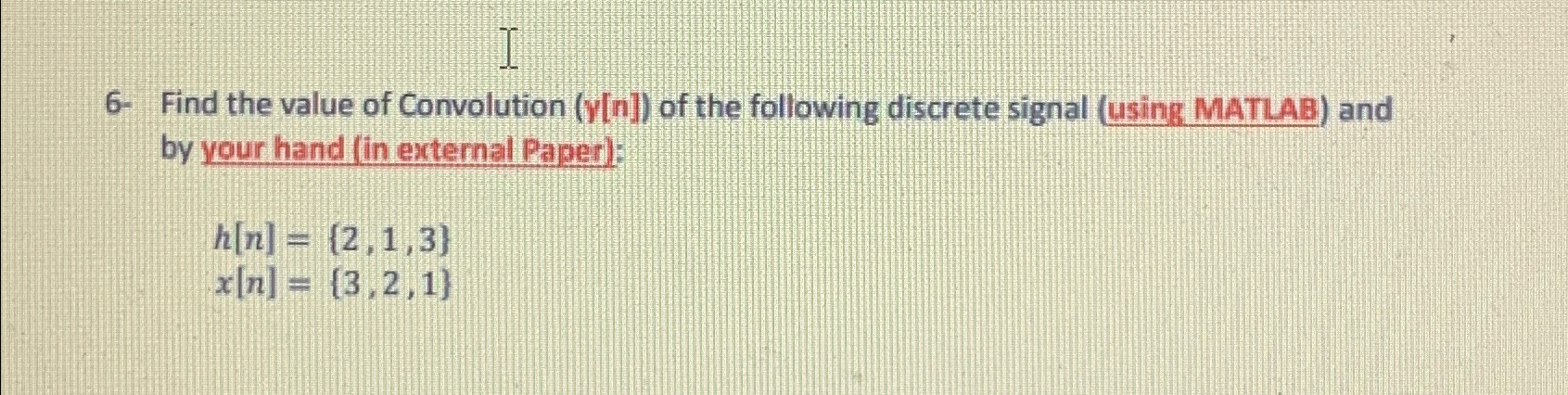 Solved 6- ﻿Find the value of Convolution (y[n]) ﻿of the | Chegg.com