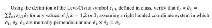 Solved Using the definition of the Levi-Civita symbol εijk | Chegg.com