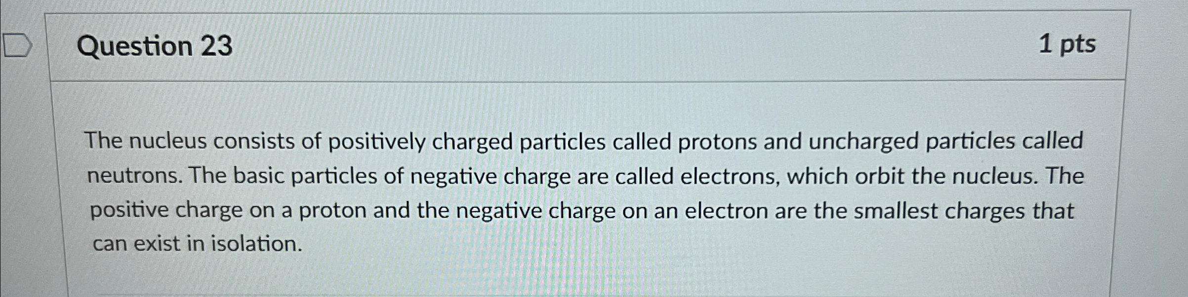 Solved Question 231 ﻿ptsThe nucleus consists of positively | Chegg.com