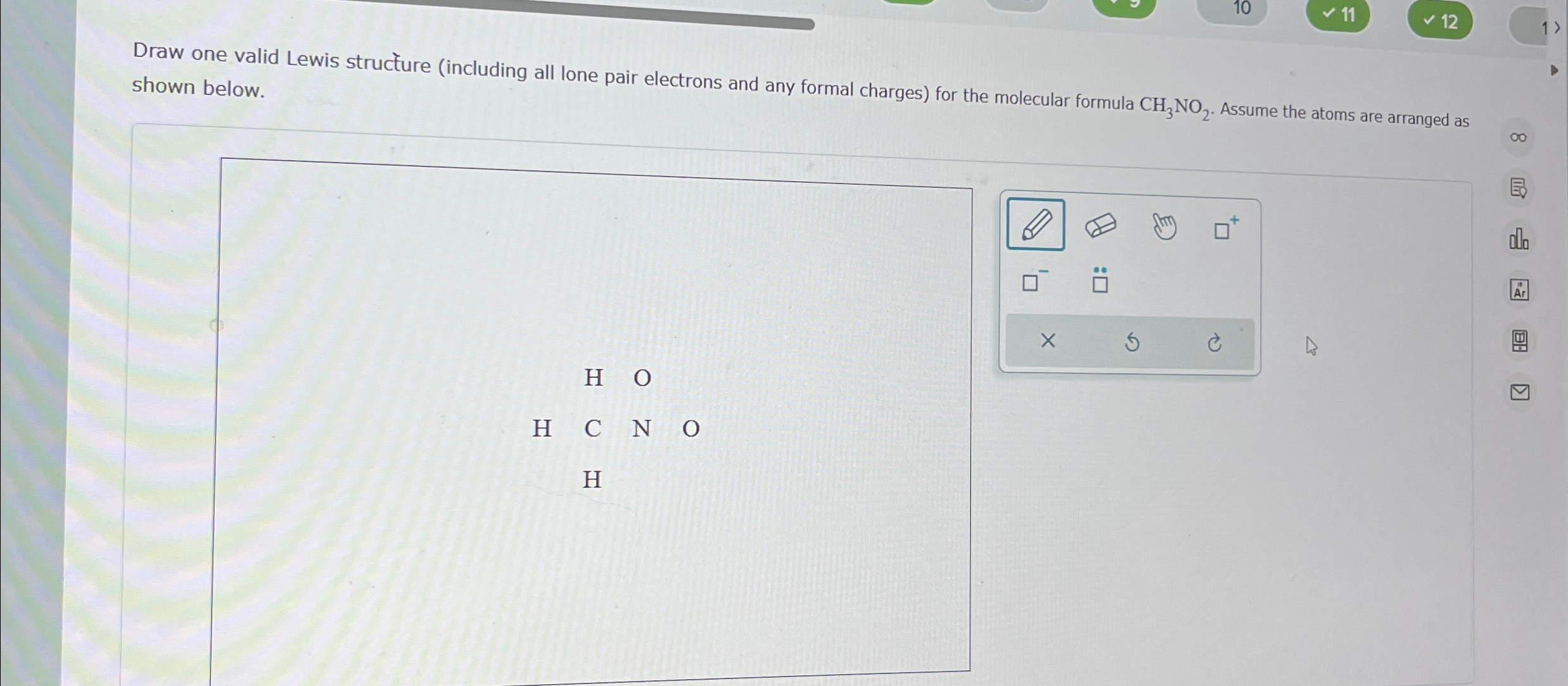 Solved 11 12Draw one valid Lewis structure (including all | Chegg.com Solved 11 12Draw one valid Lewis structure (including all | Chegg.com