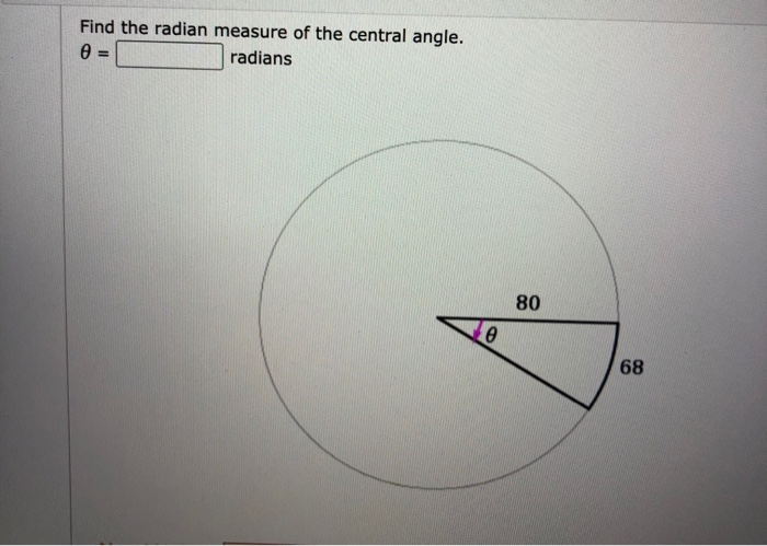 Solved Find the radian measure of the central angle. 0 = | Chegg.com