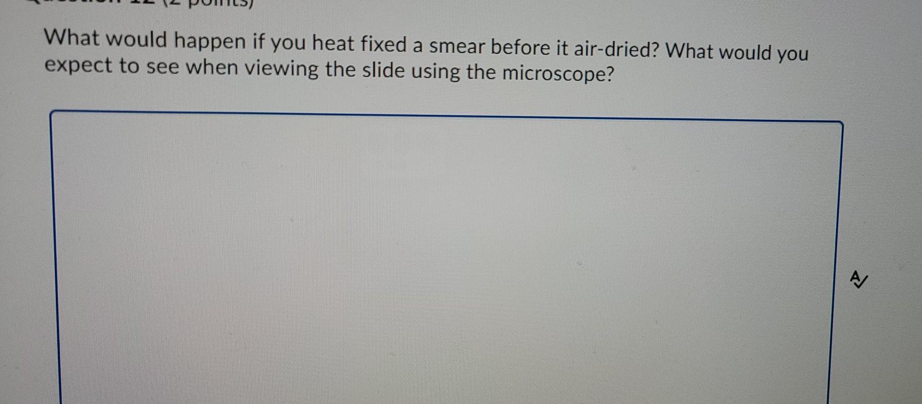 Solved What would happen if you heat fixed a smear before it | Chegg.com