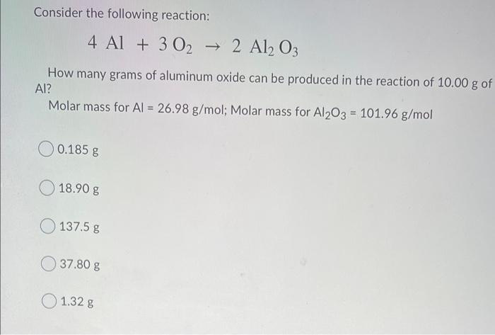 Solved Consider the following reaction: 4 Al + 302 → 2 Al2O3 | Chegg.com
