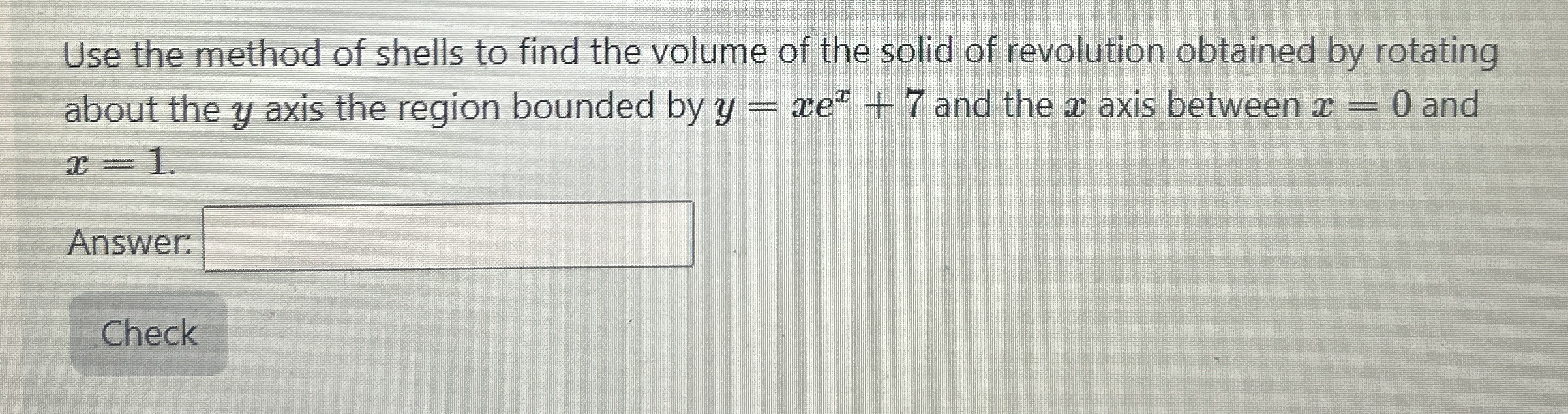 Solved Use the method of shells to find the volume of the | Chegg.com