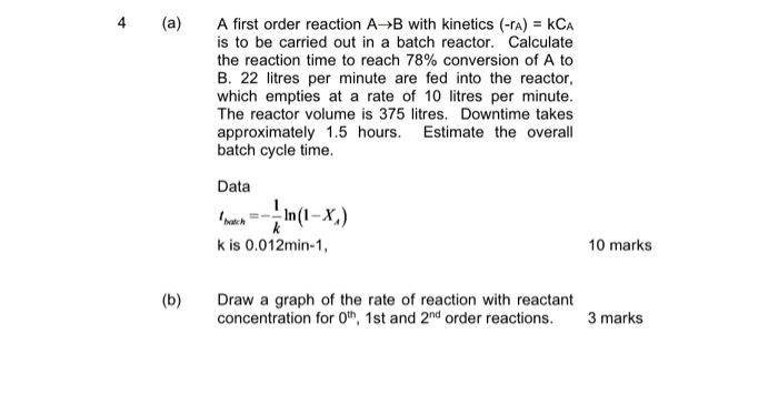 Solved 4 (a) A first order reaction AB with kinetics (-A) = | Chegg.com