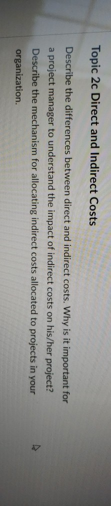 Solved Topic 2c Direct and Indirect Costs Describe the | Chegg.com