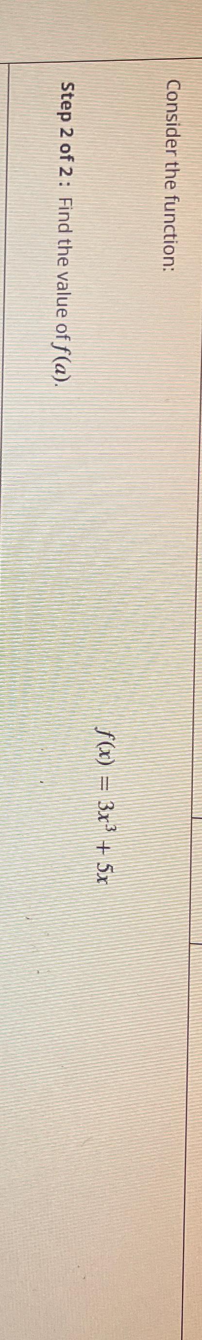 Solved Consider The Function F X 3x3 5xstep 2 ﻿of 2 ﻿ Find